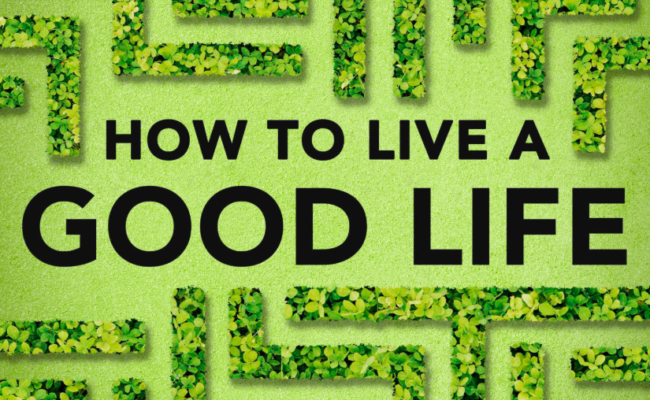 Book Launch: “How to Live a Good Life: A Guide to Choosing Your ...